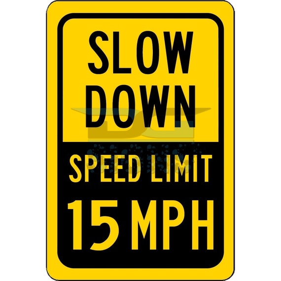 15 MPH Speed Limit Sign Slow Down Aluminum Sign - Etsy