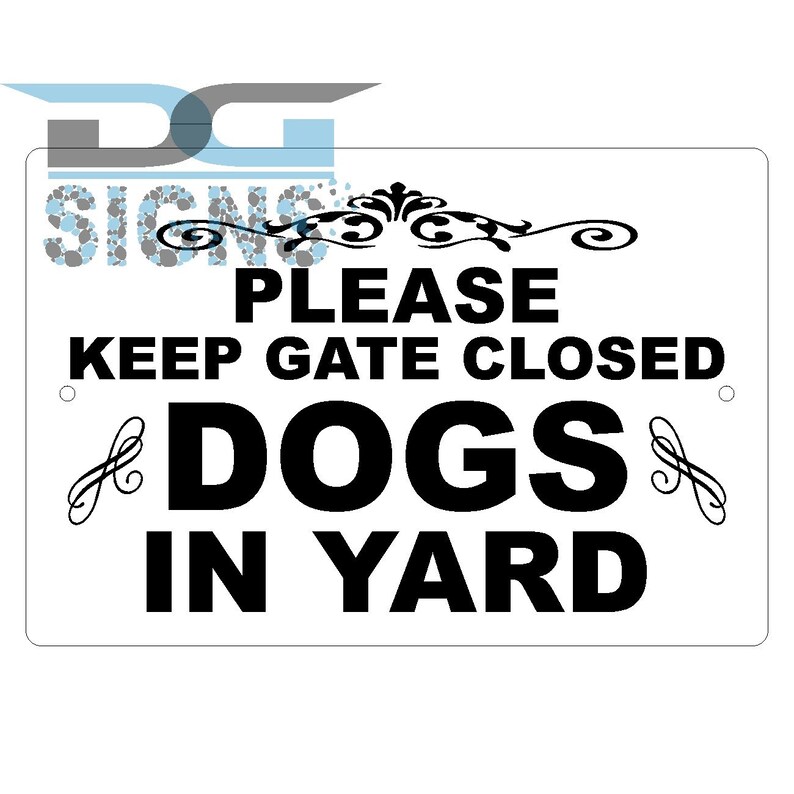 Please Keep Gate Closed Dogs in Yard Aluminum Sign 12x8 - Etsy