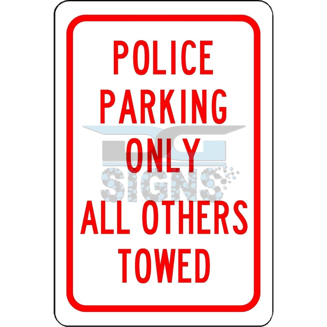 Police Parking Only aluminum Sign 8x12 - Etsy