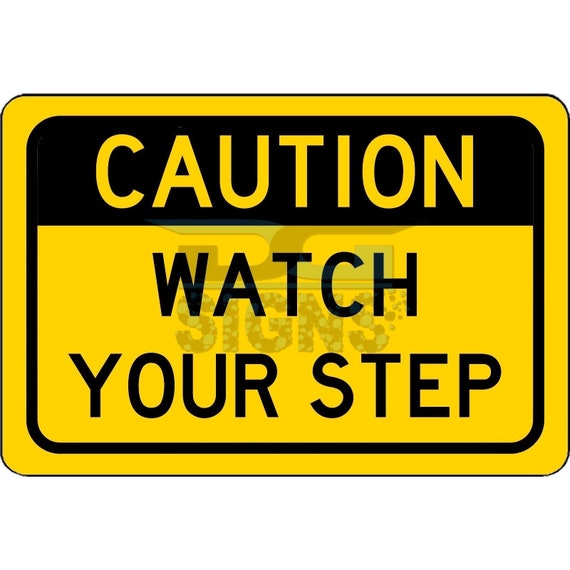 Caution Watch Your Step Aluminum Sign | Etsy