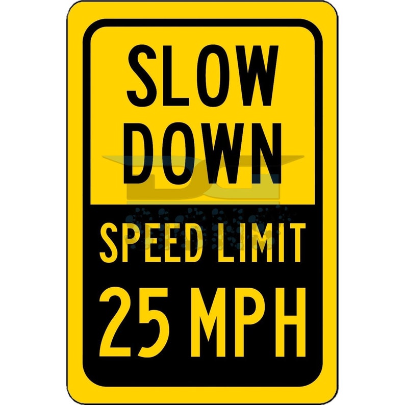 25 MPH Speed Limit Sign Slow Down aluminum sign | Etsy 25 MPH Speed Limit Sign Slow Down aluminum sign | Etsy