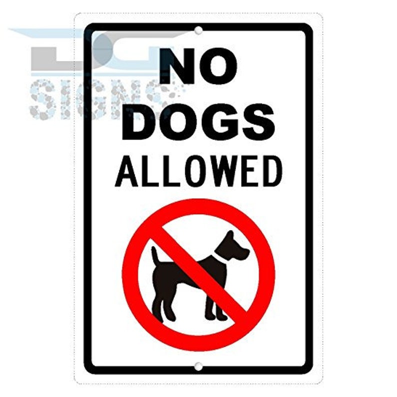 NO DOGS ALLOWED Aluminum Sign - Etsy
