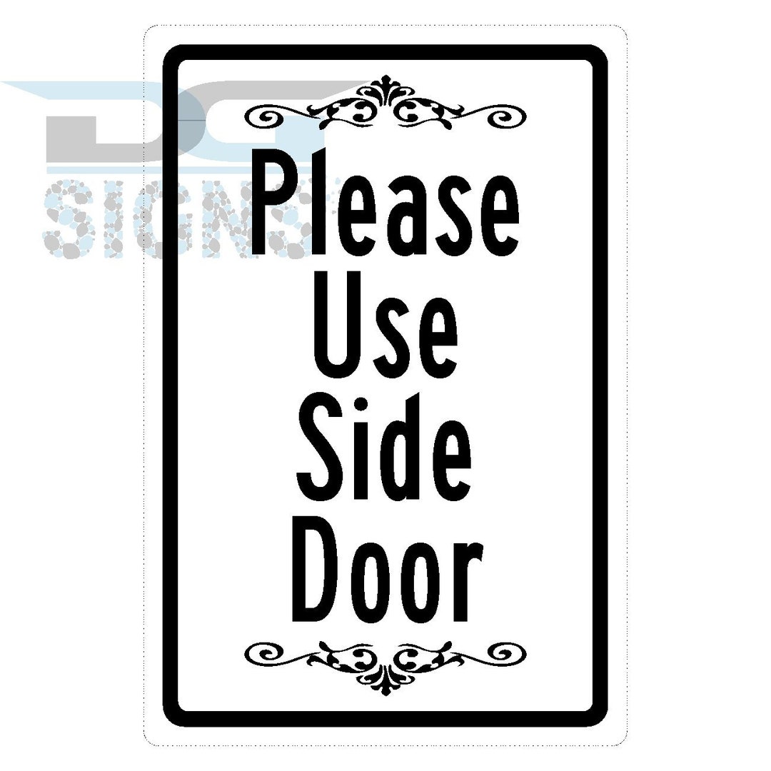 Please Use Side Door aluminum Sign 8x12 - Etsy