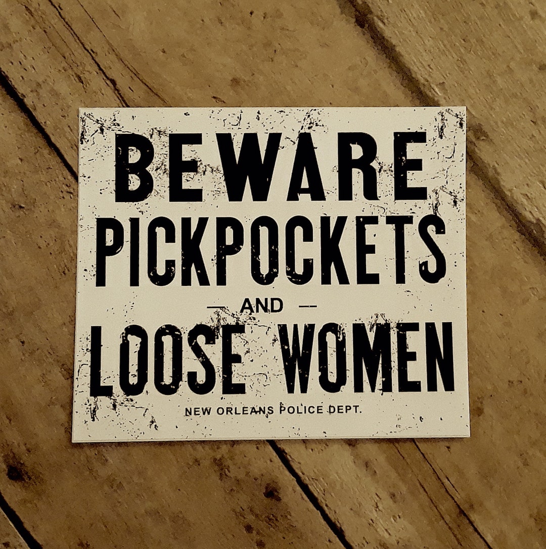 New Orleans "beware Pickpockets and Loose Women" Vintage Sign as VINYL ...