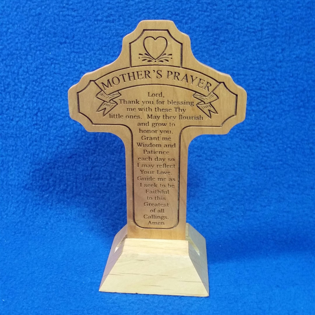 Mother's Prayer Standing Wooden Cross / P Graham Dunn / Gift for Mom ...
