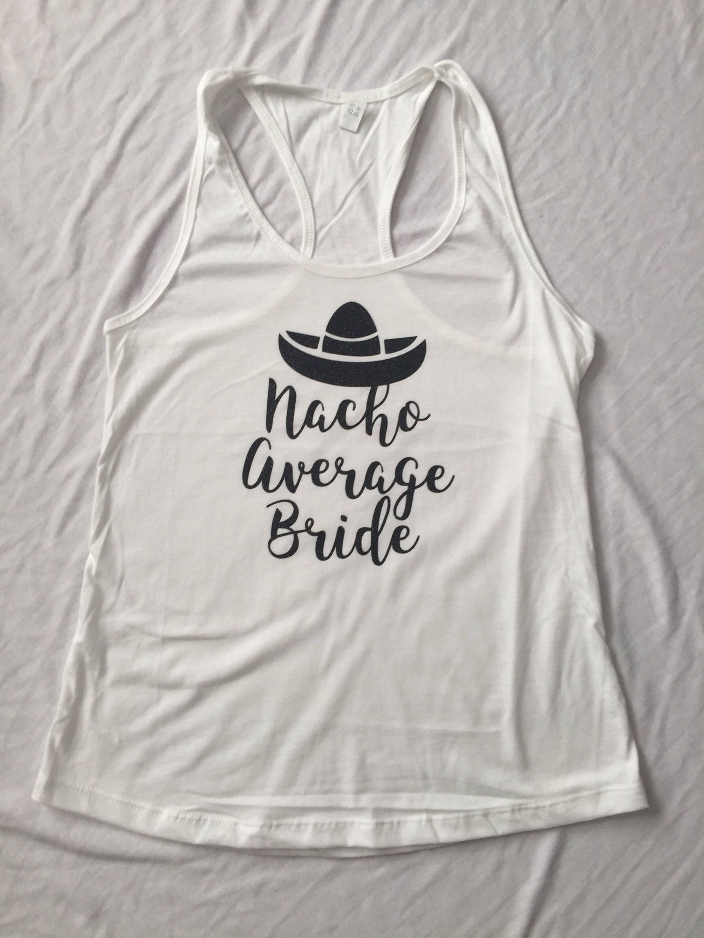Nacho Average Bride Shirt Down to Fiesta Beach | Etsy