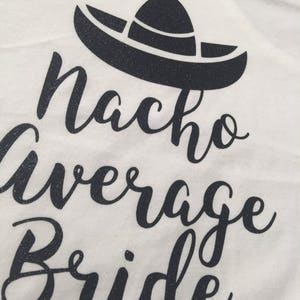 Nacho Average Bride Shirt - Down to Fiesta - Beach Bachelorette ...