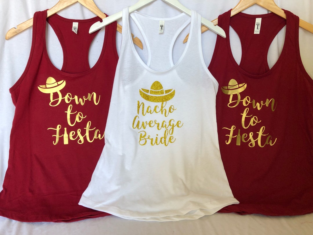 Nacho Average Bride Shirt - Down to Fiesta - Beach Bachelorette ...