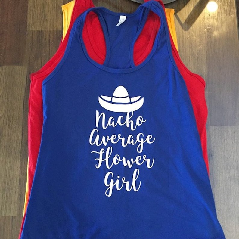 Nacho Average Flower Girl Nacho Average Bride Nacho | Etsy