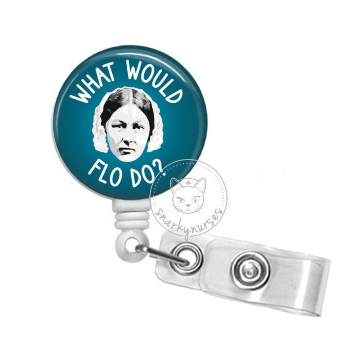 What Would Flo Do Badge Reel Funny Badge Reel Cute Badge Reel ...
