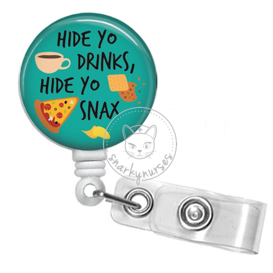 Hide Yo Drinks, Hide Yo Snax | Funny Badge Reel | Cute Badge Reel ...