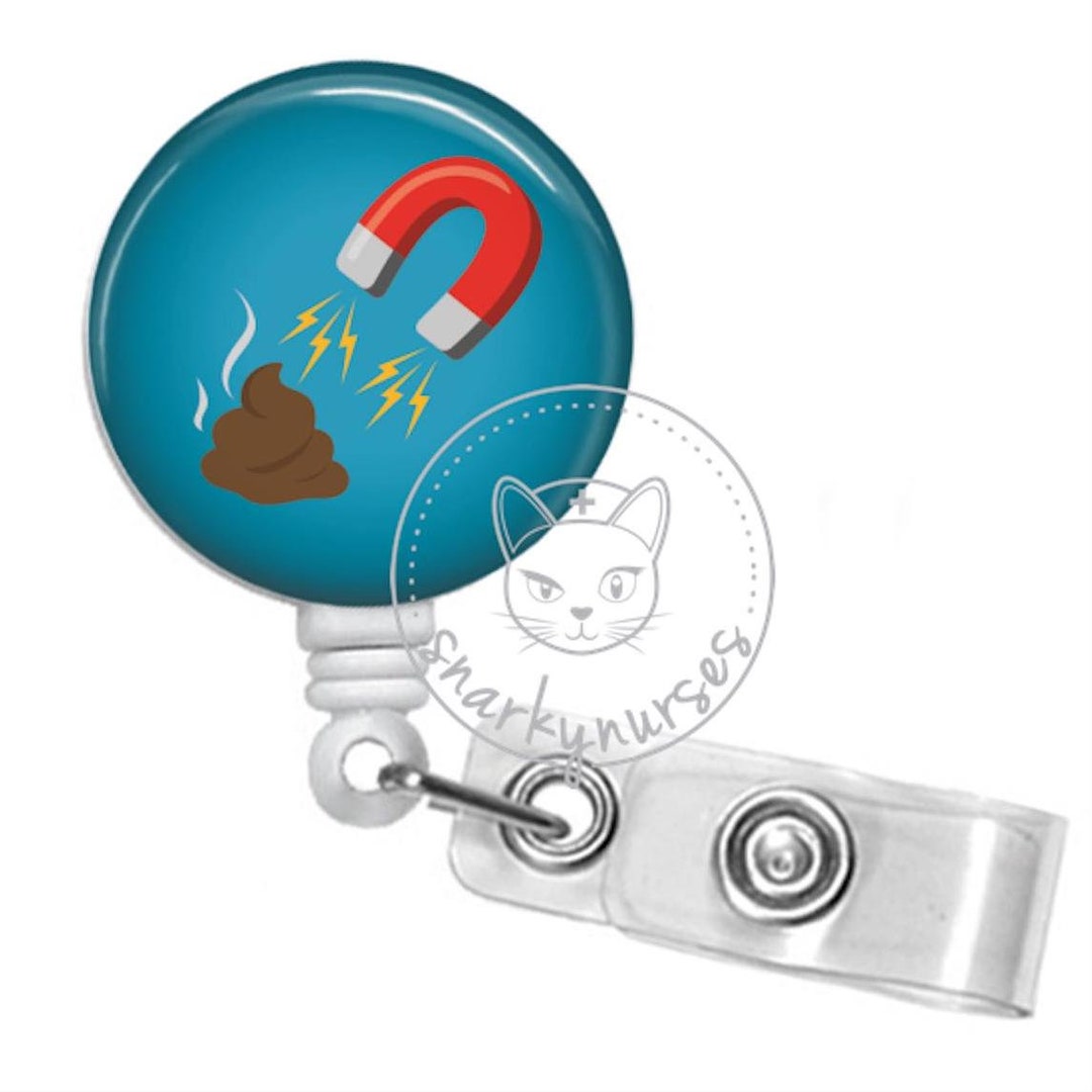 Poo Magnet Badge Reel - Funny Nurse Badge Reel - Snarkynurses - Cute ...
