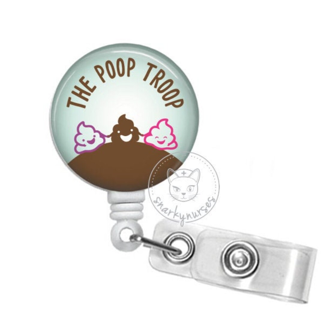 Poop Troop Badge Reel GI Nurses Snarkynurses Cute Badges Cute Badge ...