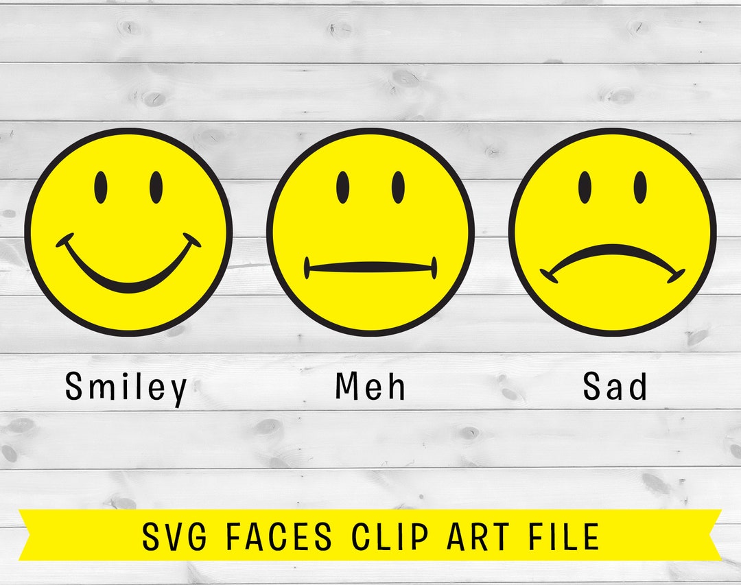 Smiley Face, Happy Face, Meh Face, Sad Face - SVG - Cut File for Your ...