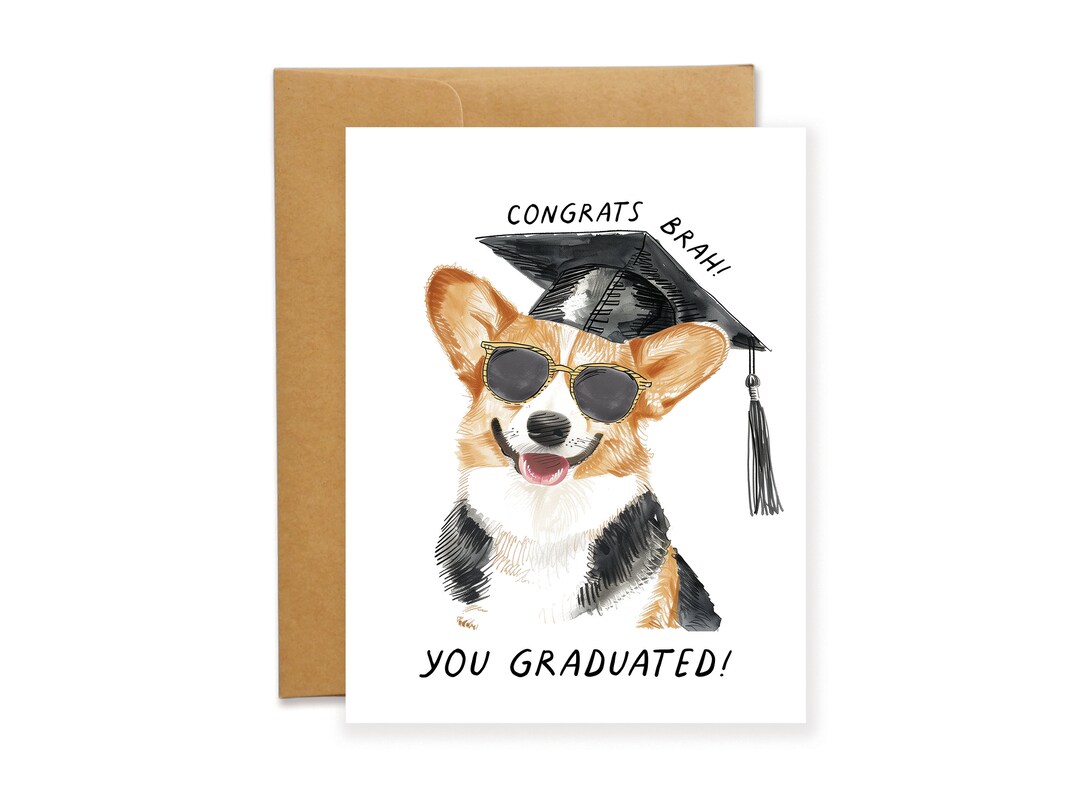 Congrats Brah You Graduated Corgi Graduation Card for Him, Son Nephew ...