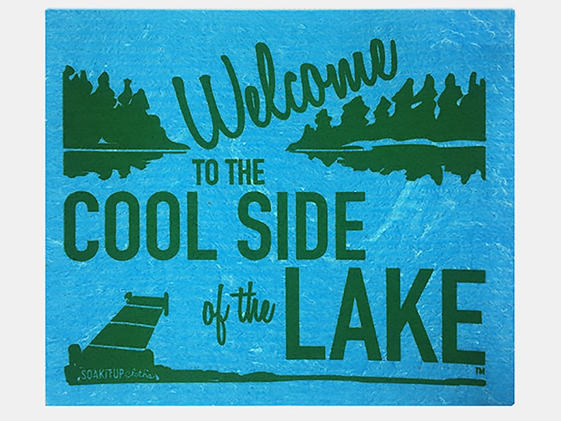 Welcome to the Cool Side of the Lake Soak It up Eco Swedish Dishcloth ...