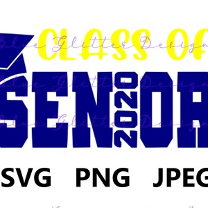 Digital Download File, Class of 2020 Senior, SVG,PNG, Cutting File ...