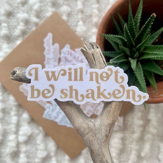 I Will Not Be Shaken Psalm 62:6 Sticker Faith Stickers - Etsy