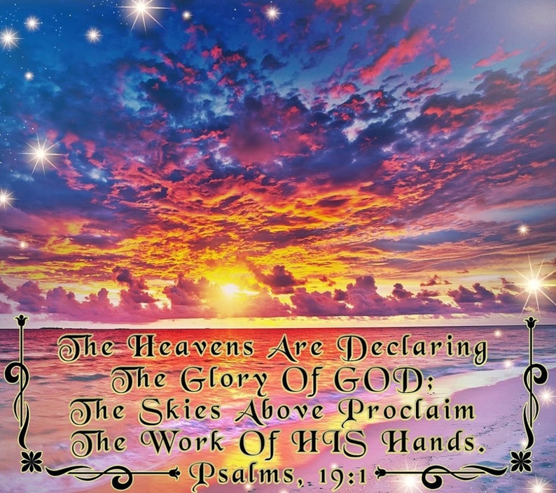The Heavens Are Declaring the Glory of GOD Psalms,19:1 Digital Download ...