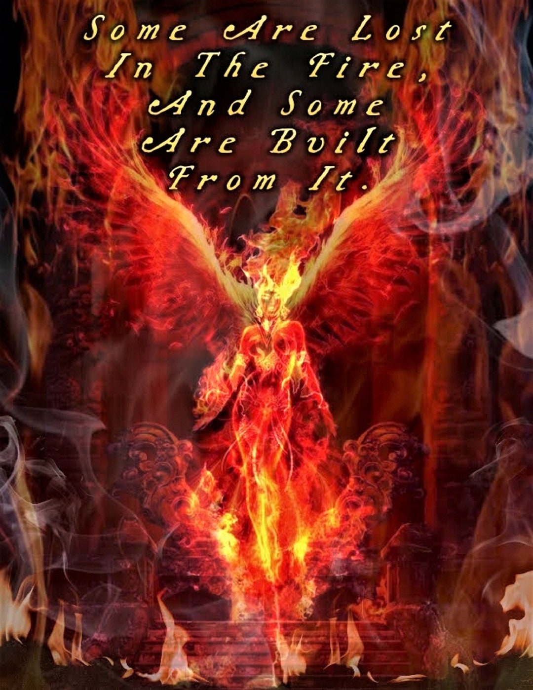 Woman Becoming a Phoenix With the Saying Some Are Lost in Fire, and ...