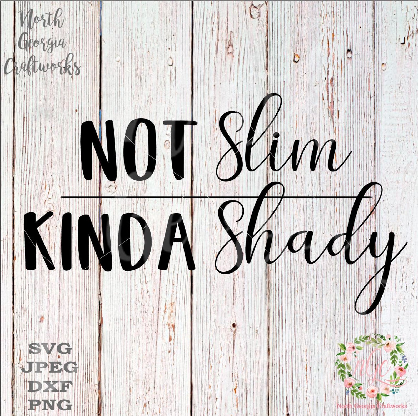 Not Slim Kinda Shady SVG JPEG PNG Designs Cut Files Silhouette Cricut ...
