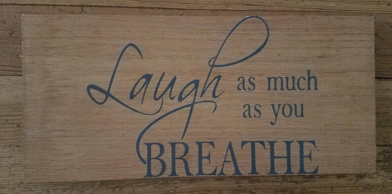 Laugh as Much as You Breathe Wood Decor Hanging Sign Made Out of 3/4 ...
