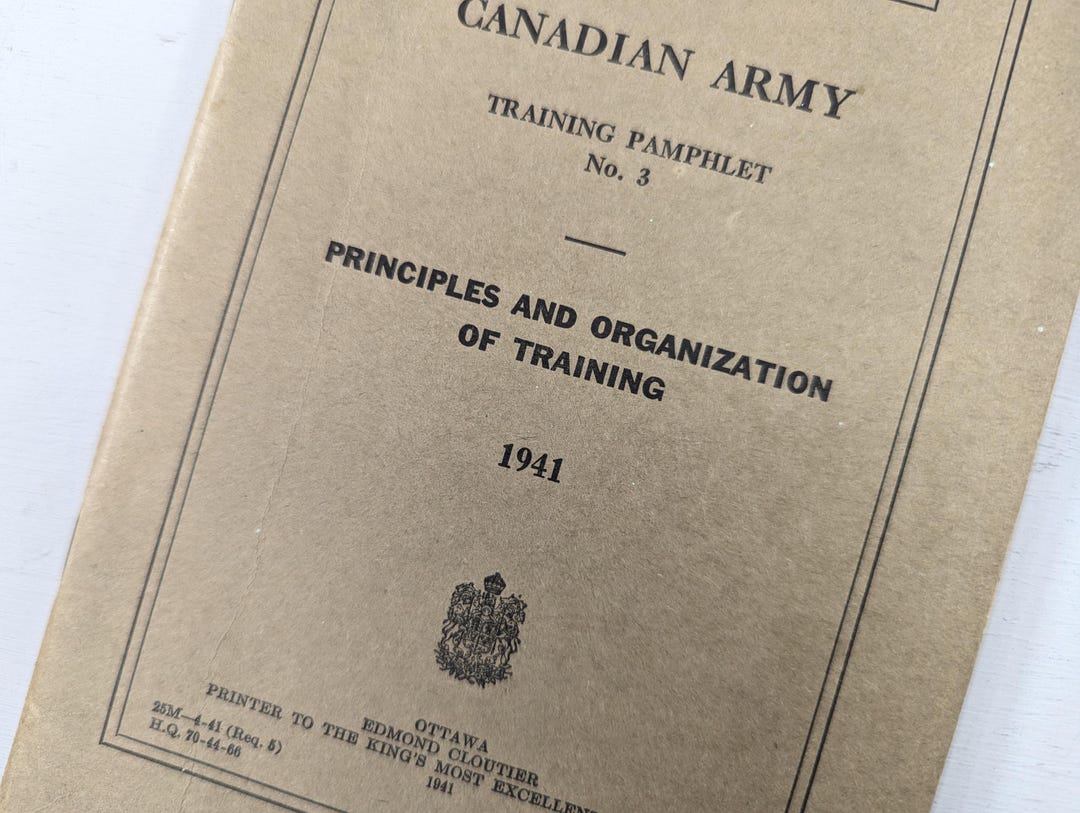 1941 Canadian Army Training Pamphlet No 3, Principles and Organization ...