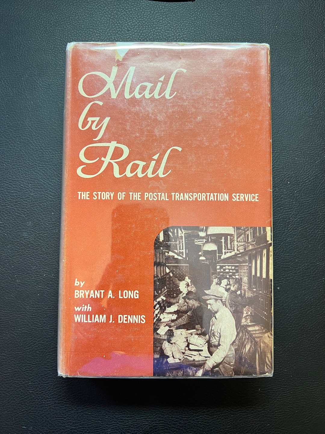 Mail by Rail by Bryant Long With William Dennis - First Printing ...