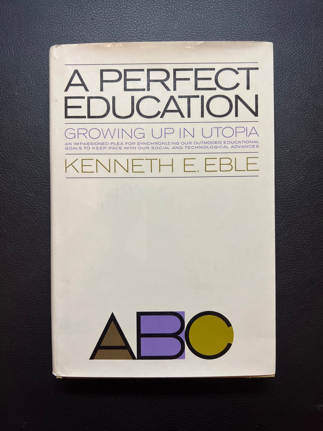 A Perfect Education - Growing up in Utopia by Kenneth Eble ...