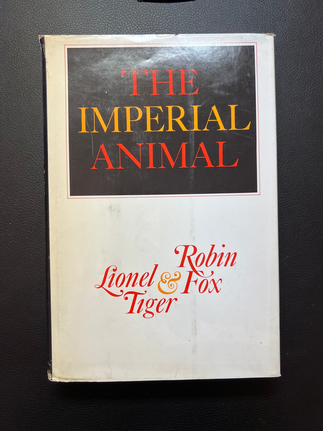 The Imperial Animal by Lionel Tiger and Robin Fox - First Edition ...