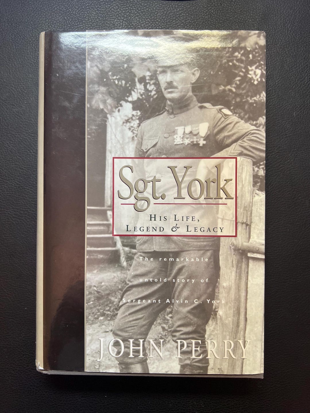 Sgt. York - His Life, Legend & Legacy by John Perry - Autographed by ...