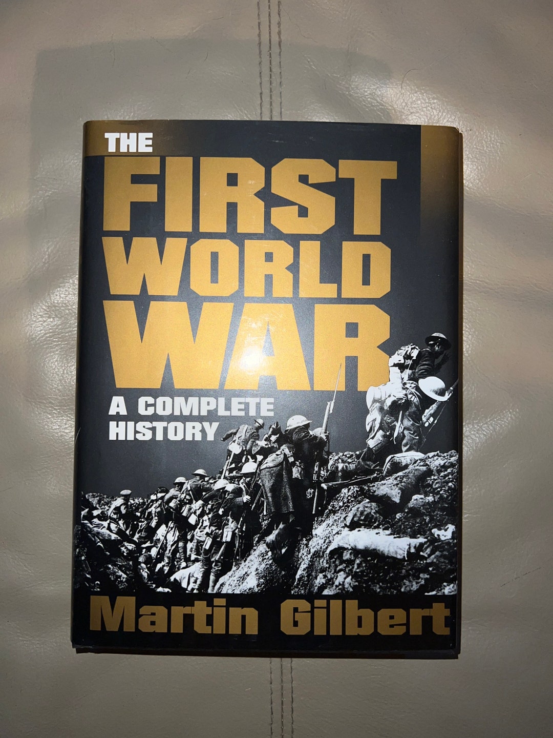 The First World War - A Complete History by Martin Gilbert - First ...