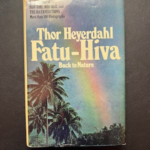 Fatu-hiva - Back to Nature by Thor Heyerdahl - Bookclub Edition - First ...