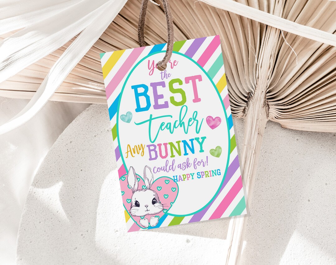 Bunny Teachers Appreciation Tag Happy Spring Teacher Gift Tag Thank You ...