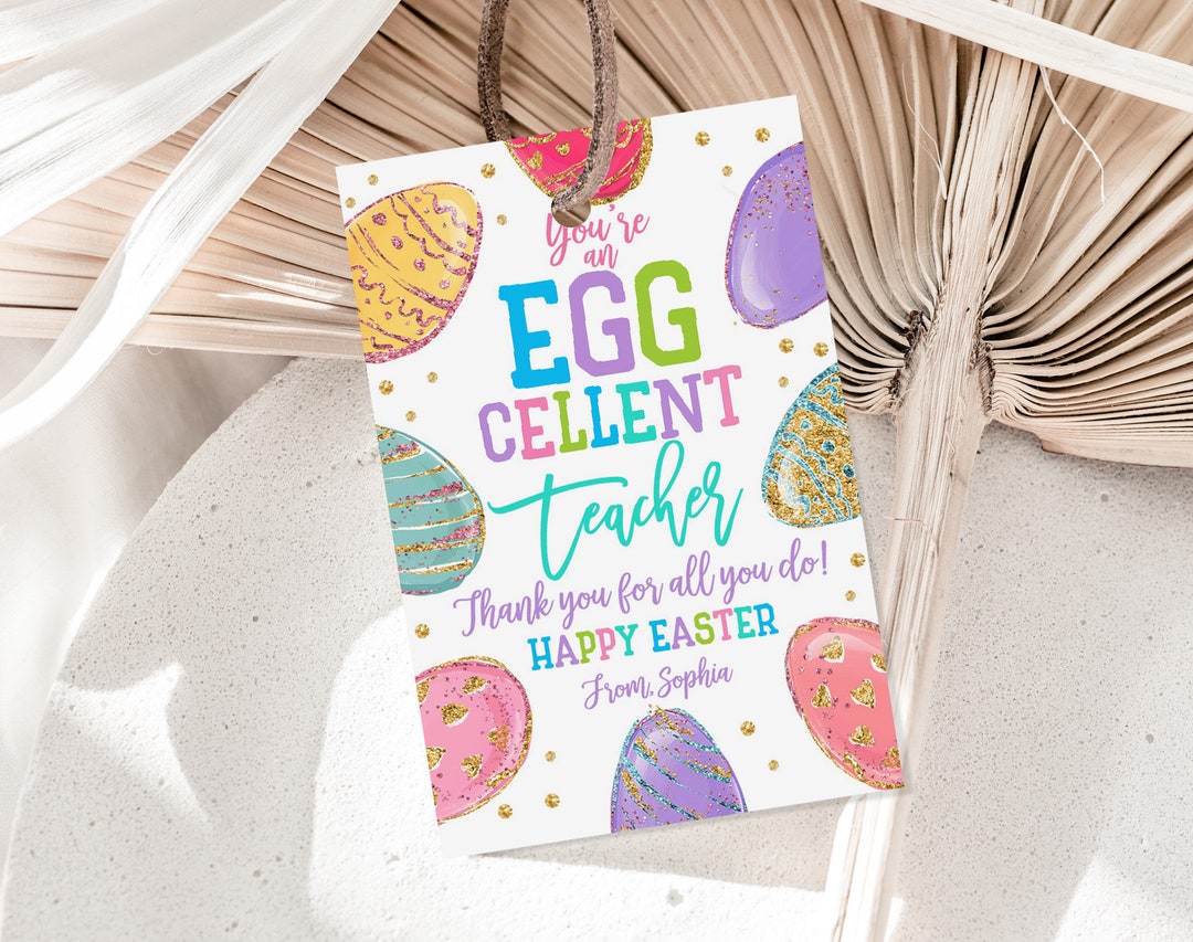 You Are Eggcellent Teacher Appreciation Tag Thank You Tag Easter Basket ...