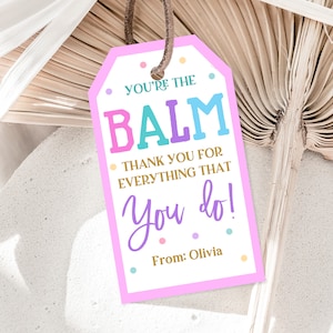 You're the Balm Tag Teacher Gift Tag Teacher Appreciation Day Lip Balm ...