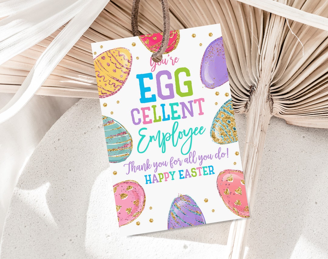 You Are Eggcellent Employee Appreciation Tag Thank You Tag Easter Staff ...