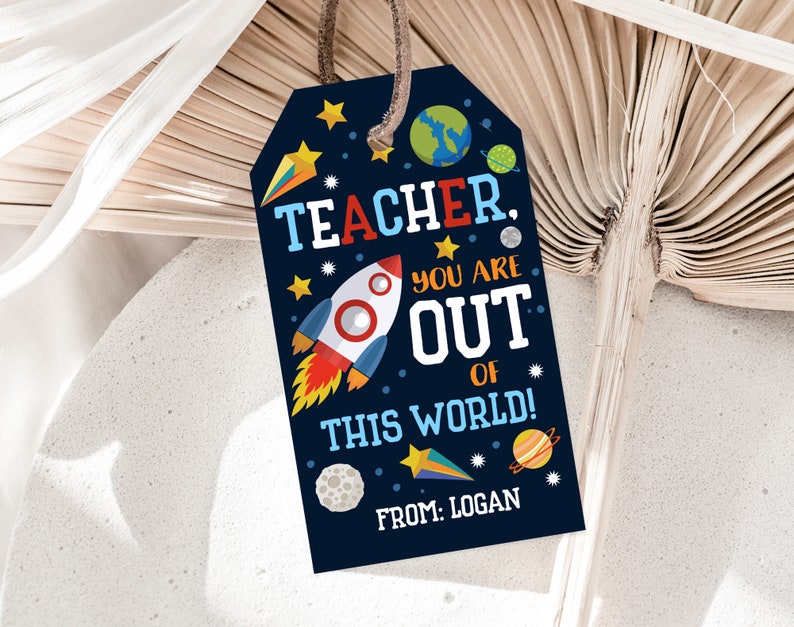 Teacher Appreciation Tags: Outer Space Theme - Editable Printable Est ...