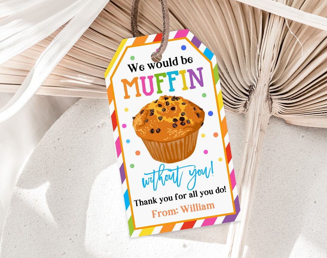 Muffin Gift Tags - Teacher, Coworker, Classroom Printable Est26 - Etsy