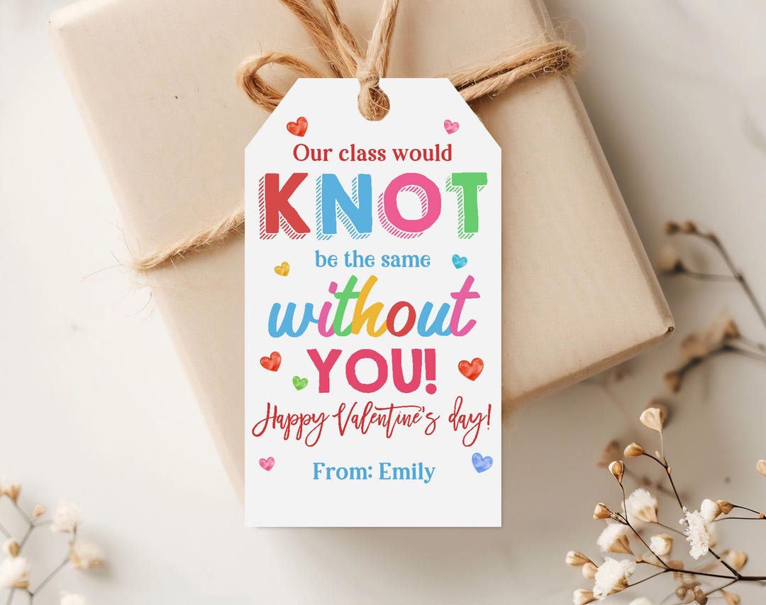 Valentine Gift Tags Class Would Knot Be the Same Without You Tag ...