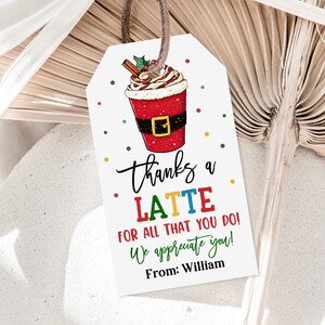Christmas Gift Tags Editable Thanks a Latte for All You Do Tag ...