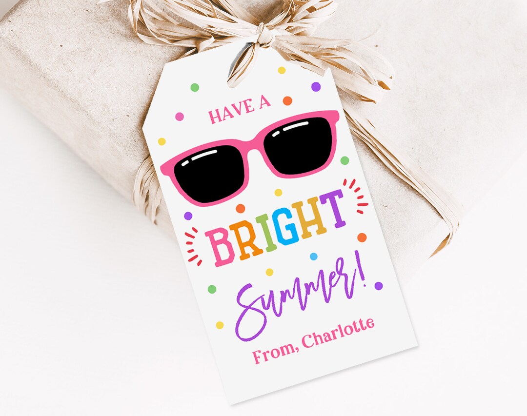 Have a Bright Summer End of the Year Tag Classroom Gift Tag Sunglasses ...
