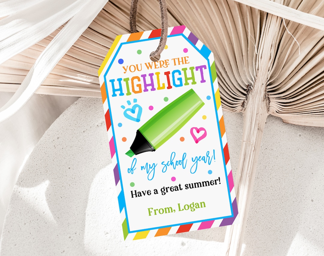 End of School Year Gift Tag Highlighter Gift Tag You Were the Highlight ...
