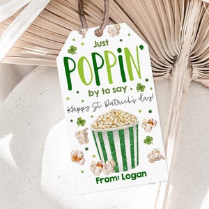 St. Patrick's Day Poppin' Tag Popcorn Gift Tag Just POPPIN' BY Editable ...