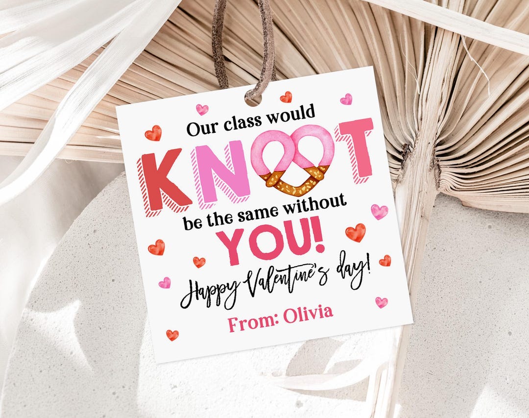 Valentine Gift Tags Class Would Knot Be the Same Without You Editable ...