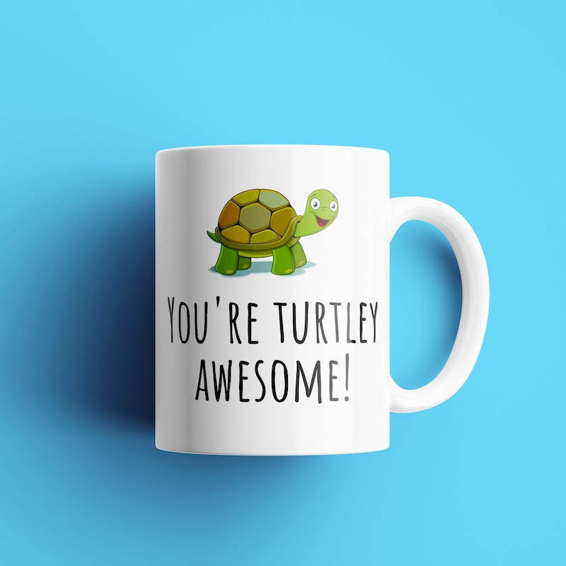 You Are Turtley Awesome - Etsy
