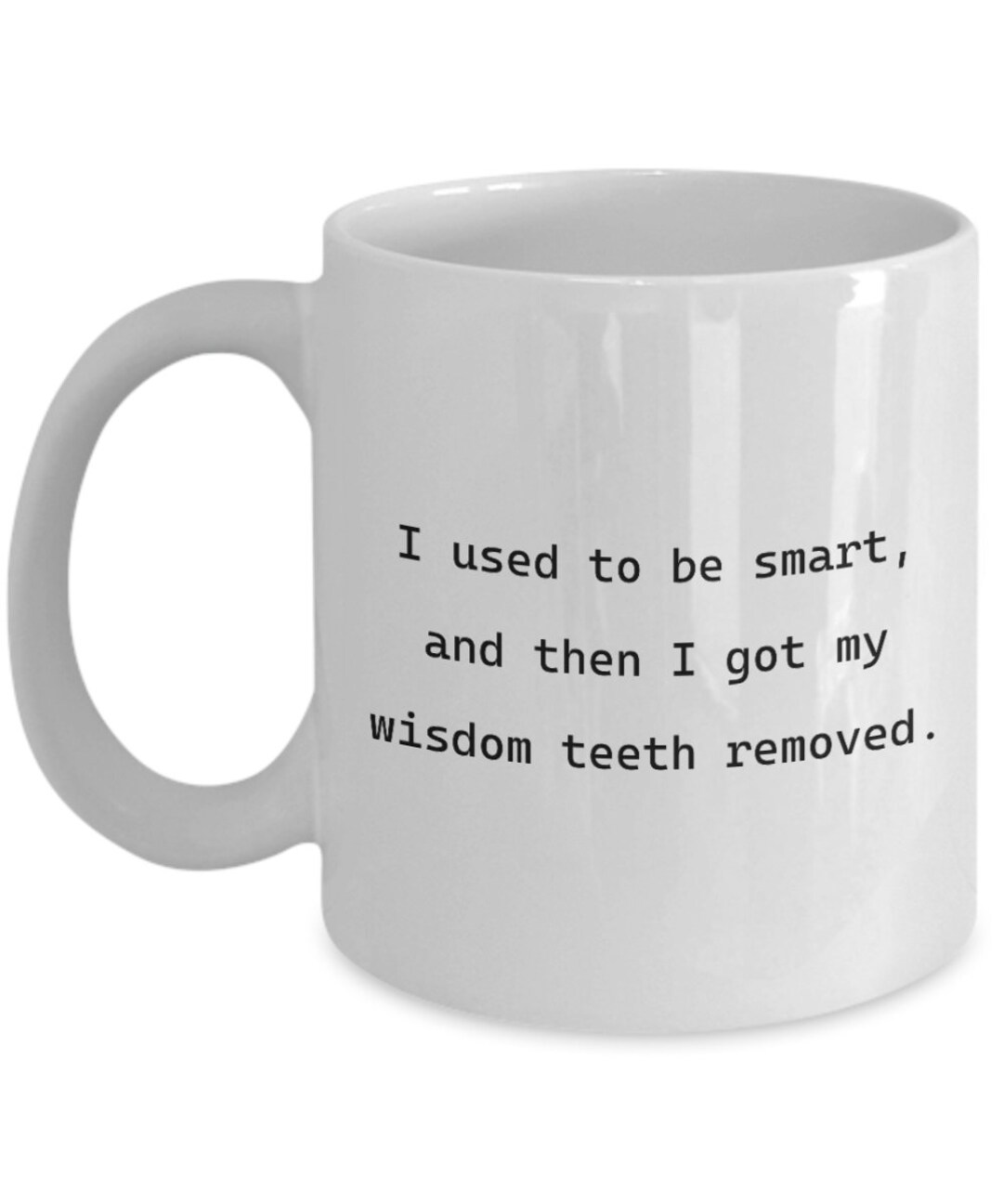 Wisdom Teeth Extraction Gift Wisdom Teeth Mug Get Well Gift I Used to ...