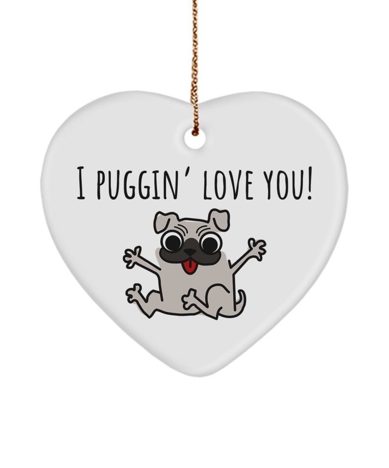 Cute Pug Ornament - Pug Valentine - I Puggin Love You - Heart Shaped ...