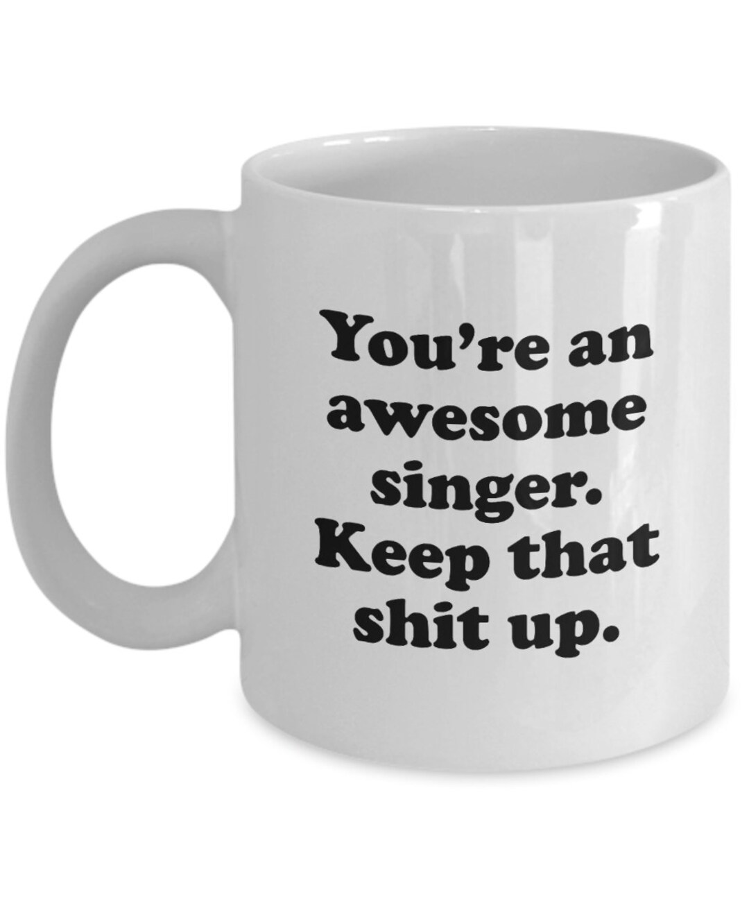 Funny Singing Mug - Singer Gift - Present for Someone Who Loves to Sing ...