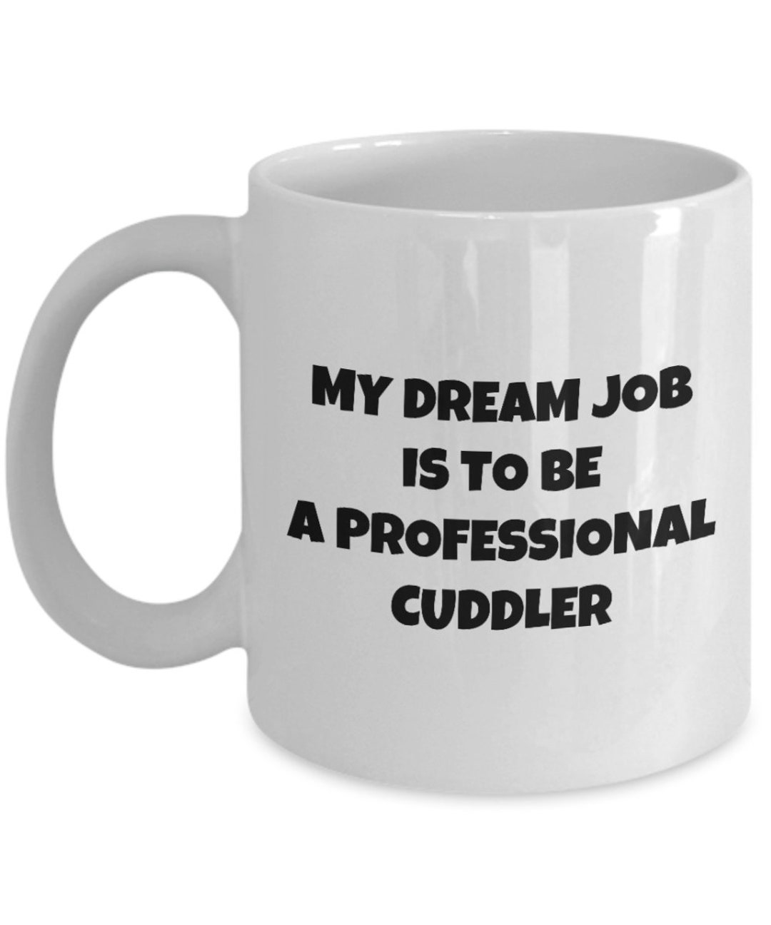 Professional Cuddler Gift - Cuddler Mug - Cuddling Gift - My Dream Job ...